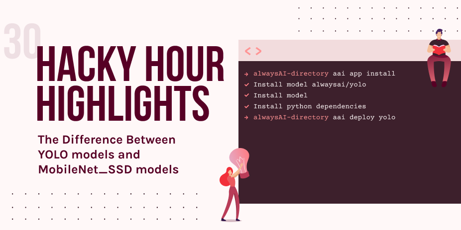 Hacky Hour 30: Difference Between YOLO Models and MobileNet_SSD Models | alwaysAI Blog | alwaysAI